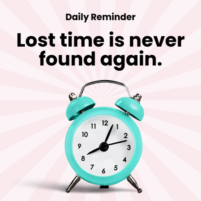 Daily Reminder Time Quote Instagram Post Template | PosterMyWall