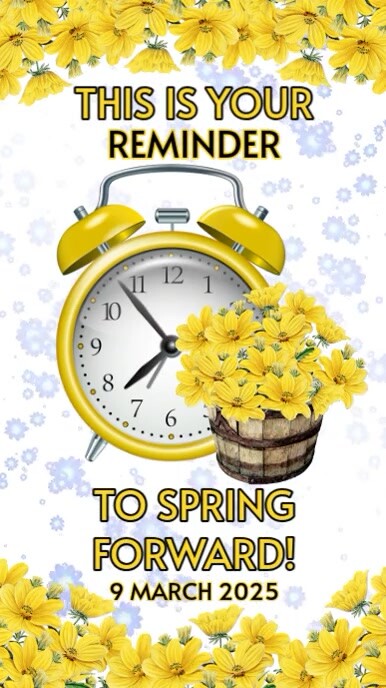 Copy of daylight savings time starts spring template | PosterMyWall