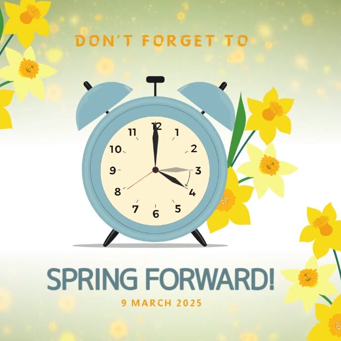 Copy of daylight savings time starts spring template | PosterMyWall