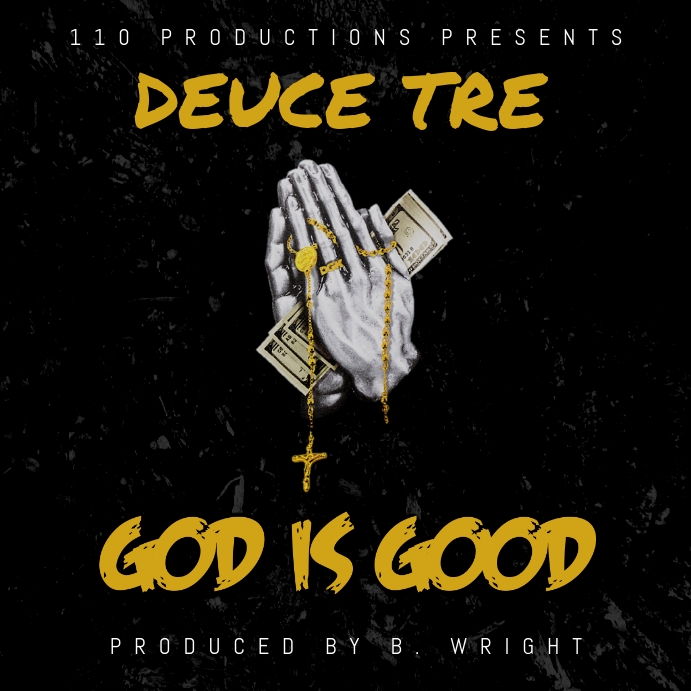 Copy of DEUCE TRE GOD IS GOOD SINGLE ALBUM COVER | PosterMyWall