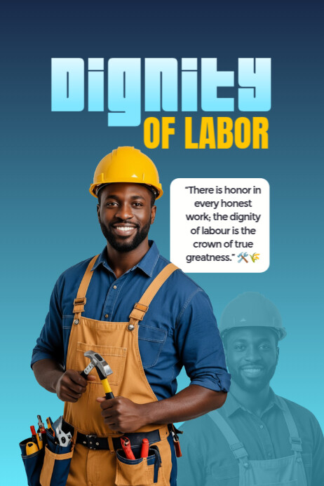 Copy of Dignity of labor, Labor, Labor day | PosterMyWall