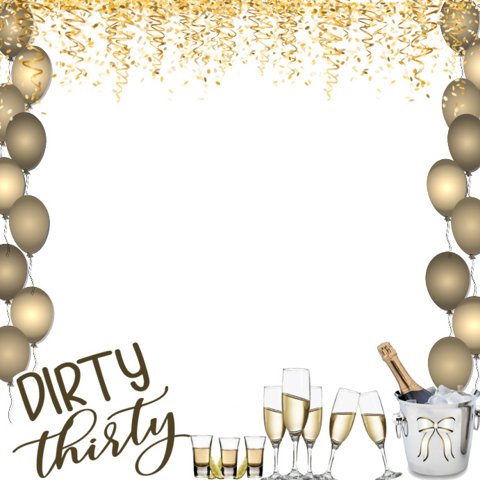 Copy of Dirty 30 Overay | PosterMyWall