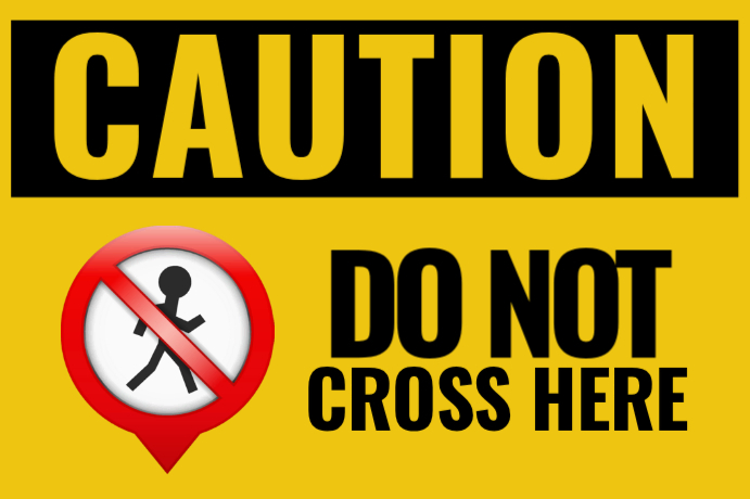 Do not Cross here Sign Board Template | PosterMyWall