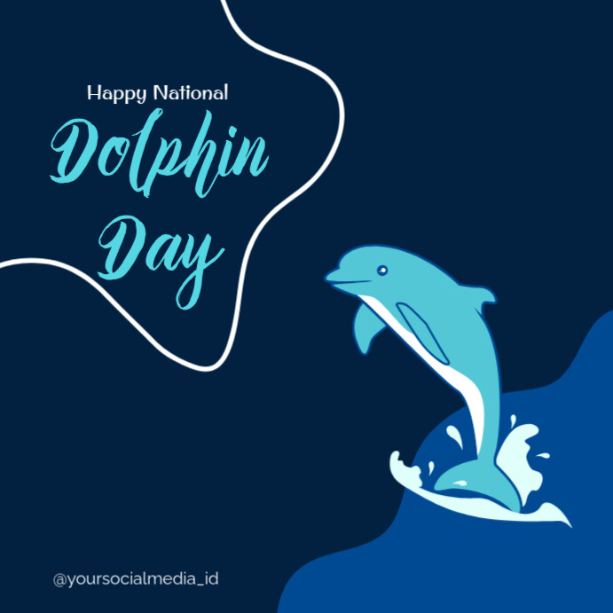 Copy of dolphin day template | PosterMyWall