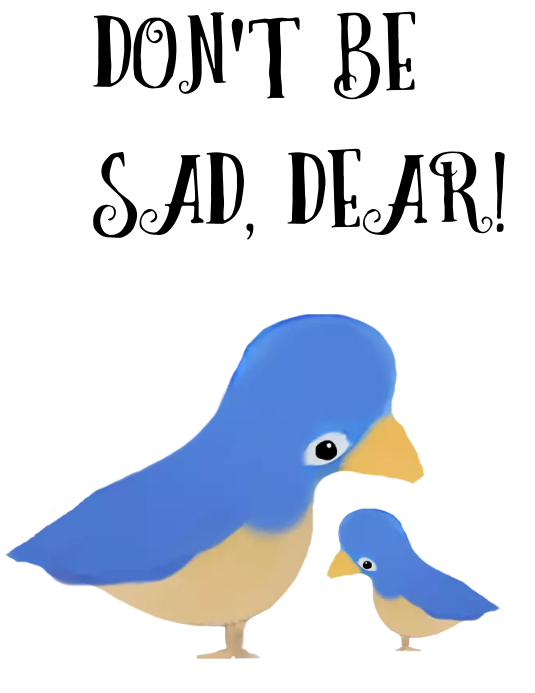 Don't be sad dear Template | PosterMyWall