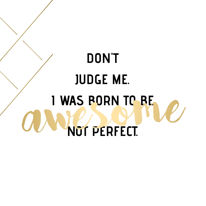 Copy of Don't Judge Me - Inspirational Insta Post | PosterMyWall