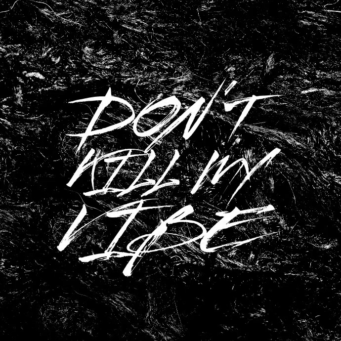 Don't Kill My Vibes Instagram Video Template | PosterMyWall