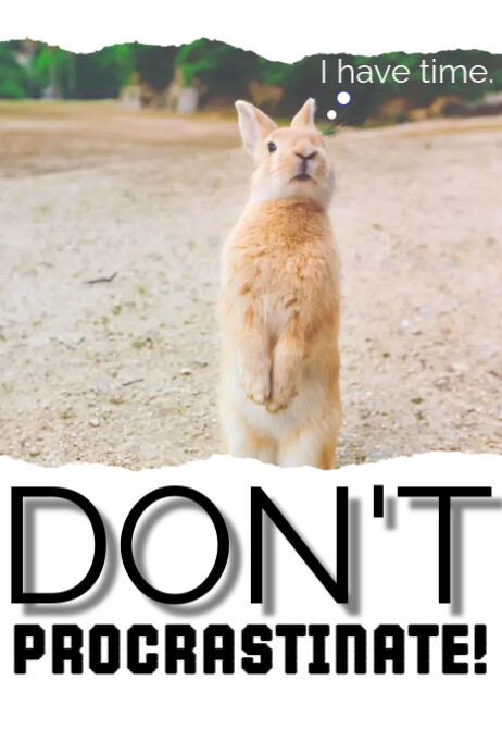 Don't Procrastinate Poster Template | PosterMyWall