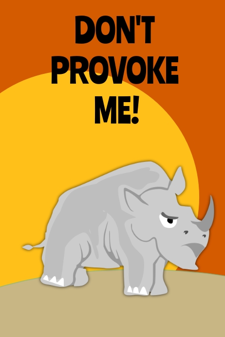 Don't Provoke Me! Template | PosterMyWall