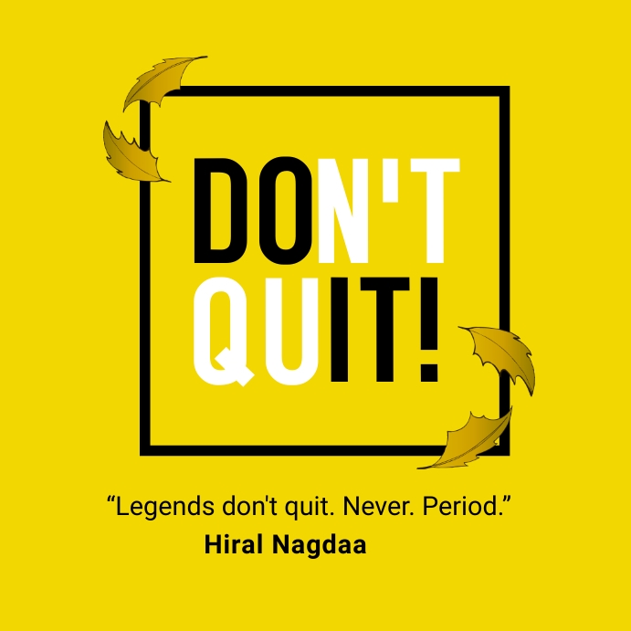 Don't Quit Template | PosterMyWall