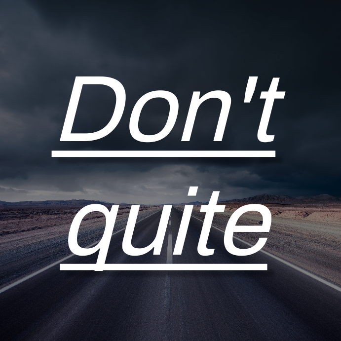Don't Quite Template | PosterMyWall