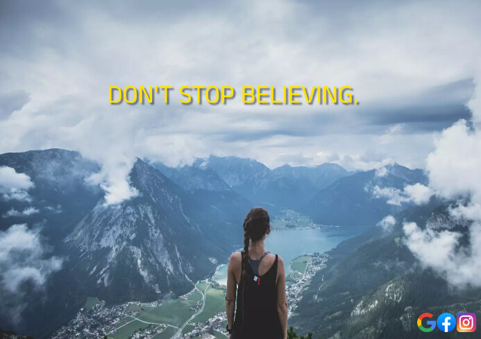 DON'T STOP BELIEVING QUOTE TEMPLATE | PosterMyWall