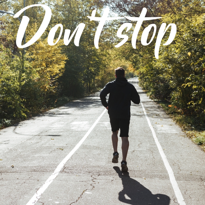 Don't stop Template | PosterMyWall