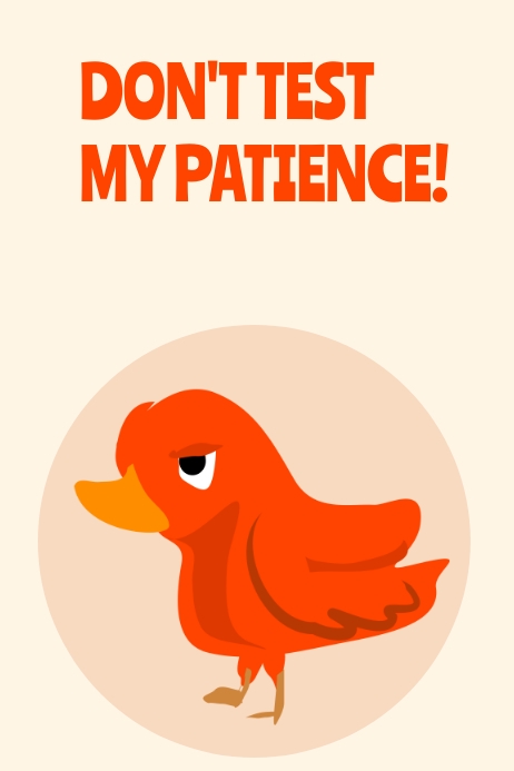 Don't test my patience Template | PosterMyWall