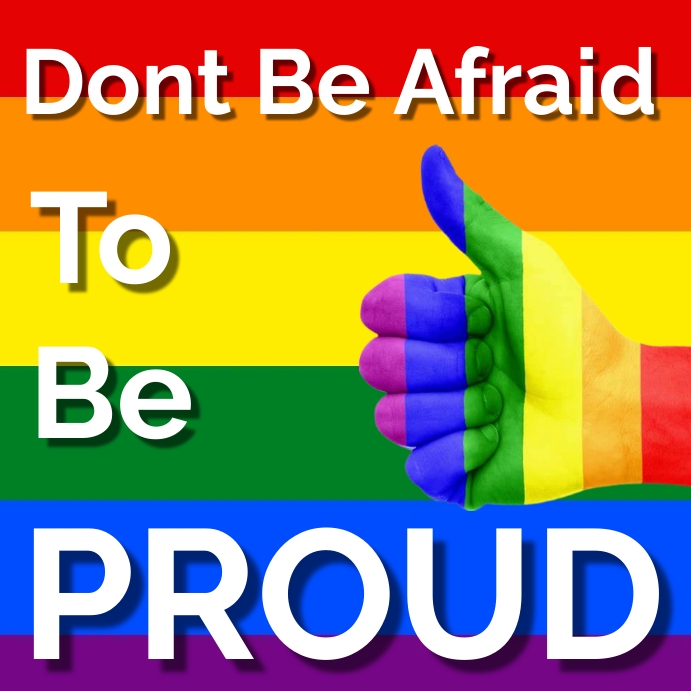 Dont Be Afraid To Be Proud Template | PosterMyWall