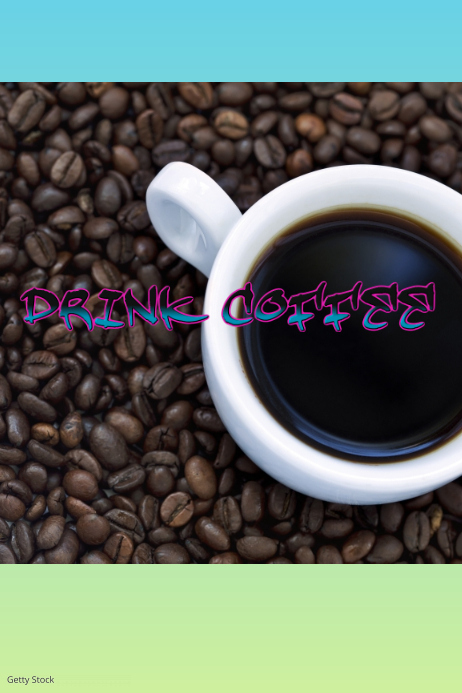 Drink Coffee Template | PosterMyWall