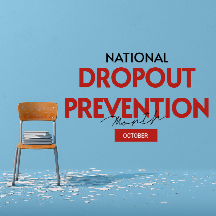 Szablon Dropout Prevention Month Template | PosterMyWall