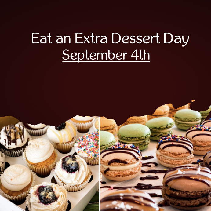 eat an extra desert day Template | PosterMyWall