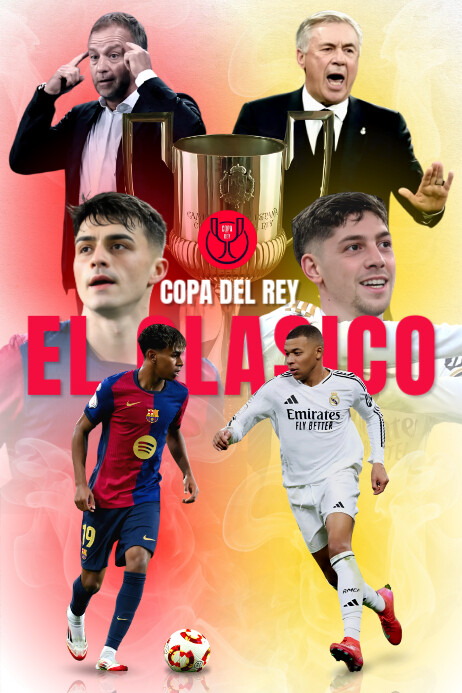 El Clasico Barca Madrid Final Copa Del Rey Poster Template | PosterMyWall