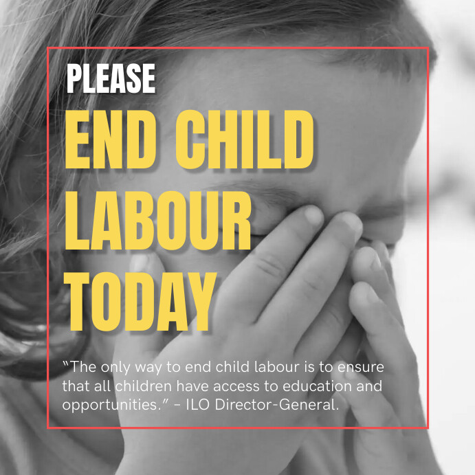 Copy of end child labor | PosterMyWall