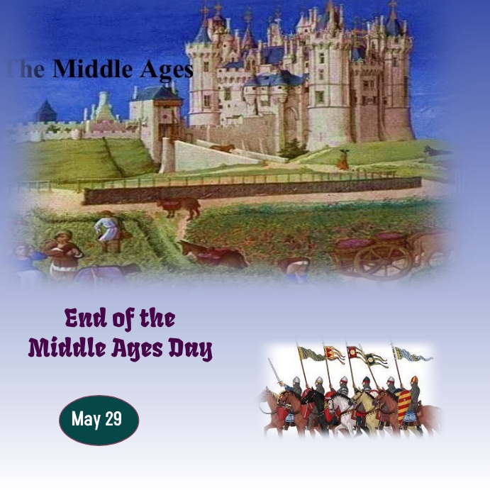 Copy of End of the Middle Ages Day | PosterMyWall