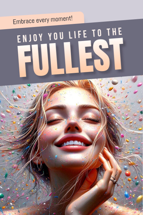 Enjoy life fullness Template | PosterMyWall