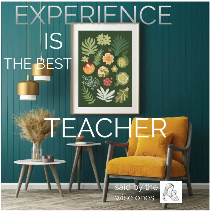 Experience is the best teacher (Quote) Template | PosterMyWall