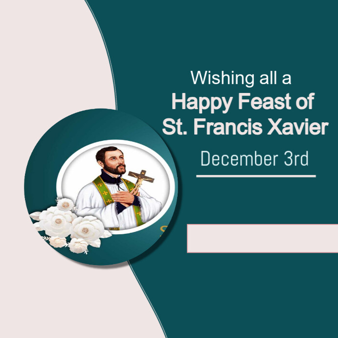 Plantilla de Feast of St. Francis Xavier | PosterMyWall