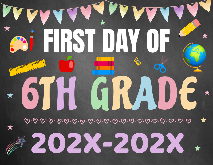 First Day of 6th Grade Sign Template | PosterMyWall