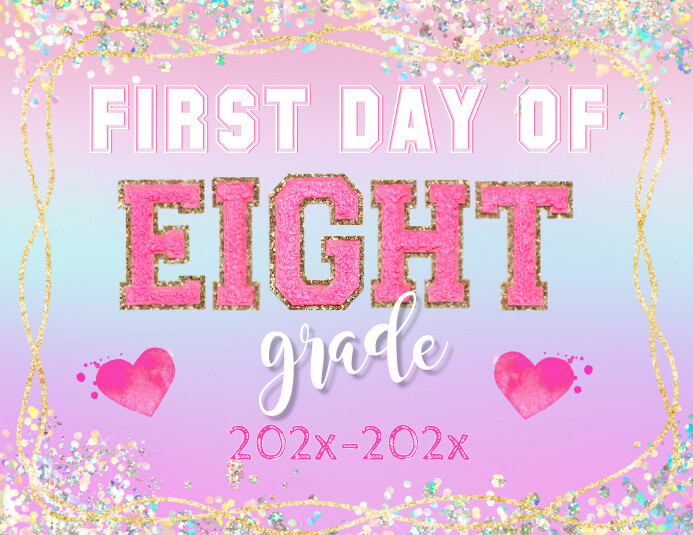 First Day of Eighth Grade Sign Printable Template | PosterMyWall