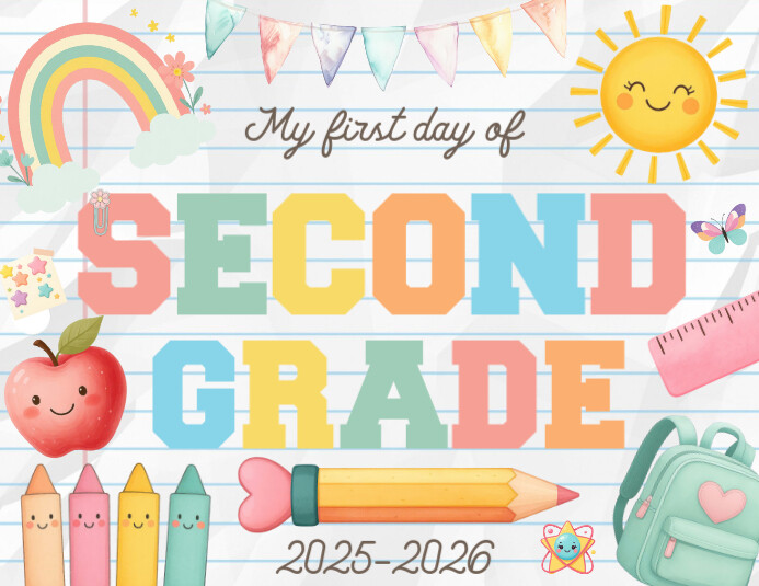 Copy of First Day of Second Grade Sign | PosterMyWall