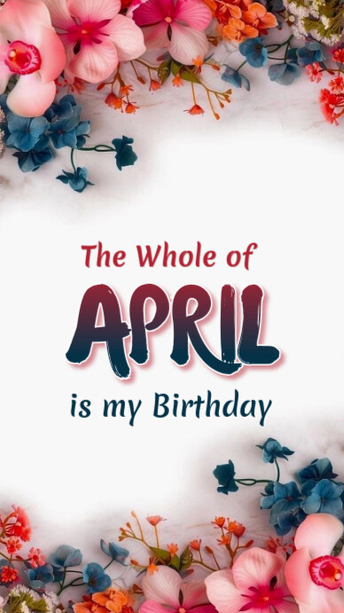 Floral April Birthdays Whatsapp Status Template | PosterMyWall
