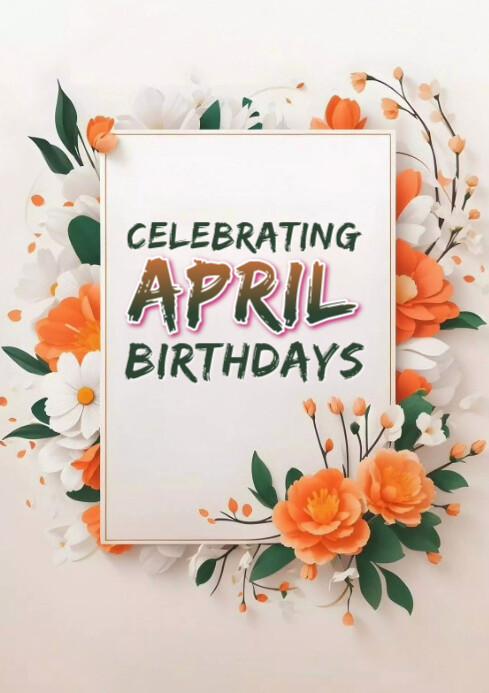 Floral Celebrating April Birthdays A4 Template | PosterMyWall