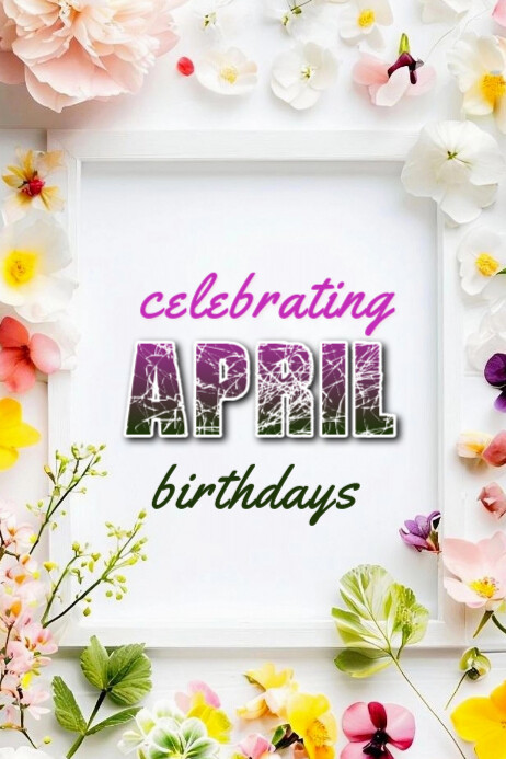 Floral Celebrating April Birthdays Banner 4' × 6' Template | PosterMyWall