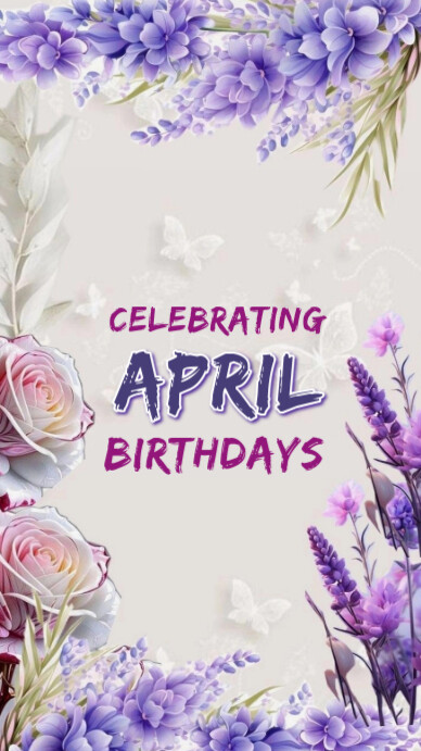 Copy of Floral Celebrating April Birthdays Whatsapp Status | PosterMyWall