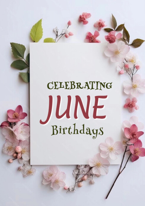 Floral Celebrating June Birthdays A4 Template | PosterMyWall