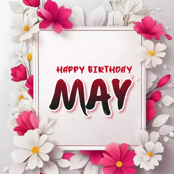 Floral Happy Birthday May Instagram Post Template | PosterMyWall
