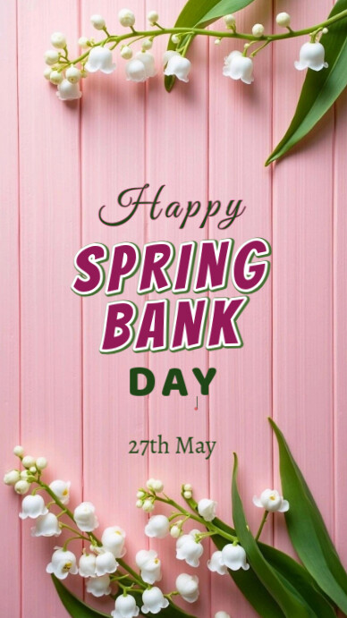 Copy of Floral Happy Spring Bank Holiday Whatsapp Status | PosterMyWall