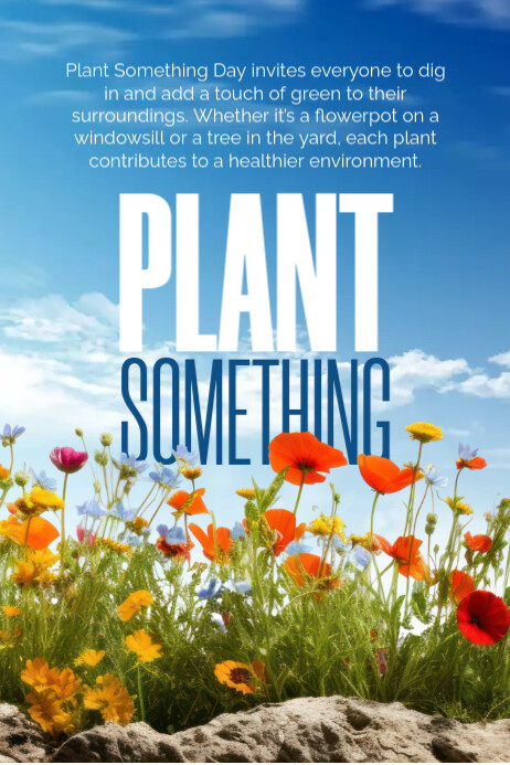 Floral Plant Something Day Poster Template | PosterMyWall
