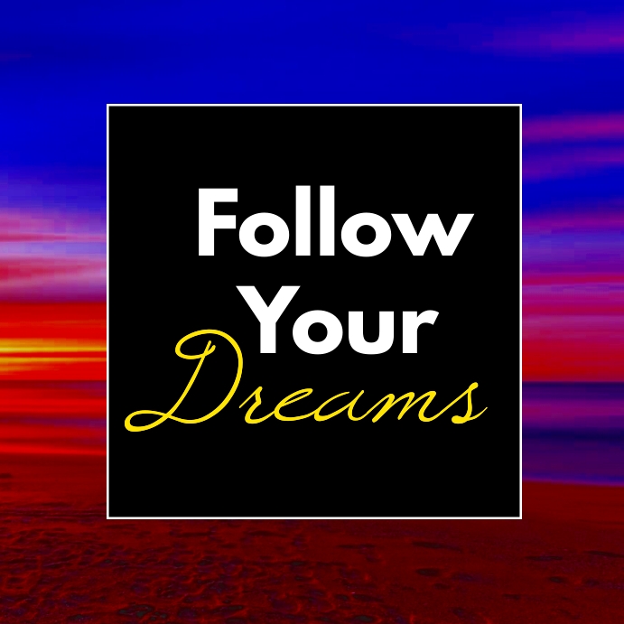 follow your dreams motivational poster Template | PosterMyWall