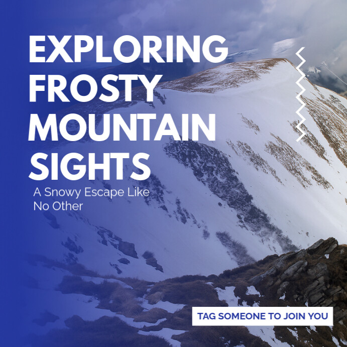 FROSTY MOUNTAIN SIGHTS INSTA POST TEMPLATE | PosterMyWall