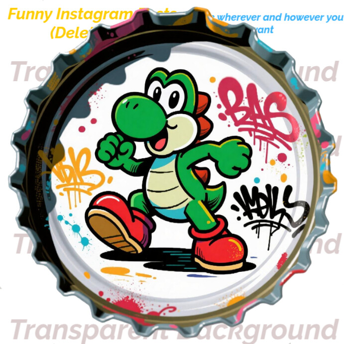 Plantilla de Funny Graffiti Instagram Posts Yoshi on Bottle Cap on ...