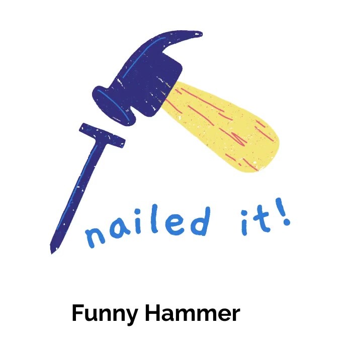 Funny nailed hammer Template | PosterMyWall