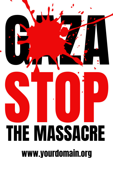 Gaza Stop The Massacre Poster Sign Placards Template | PosterMyWall