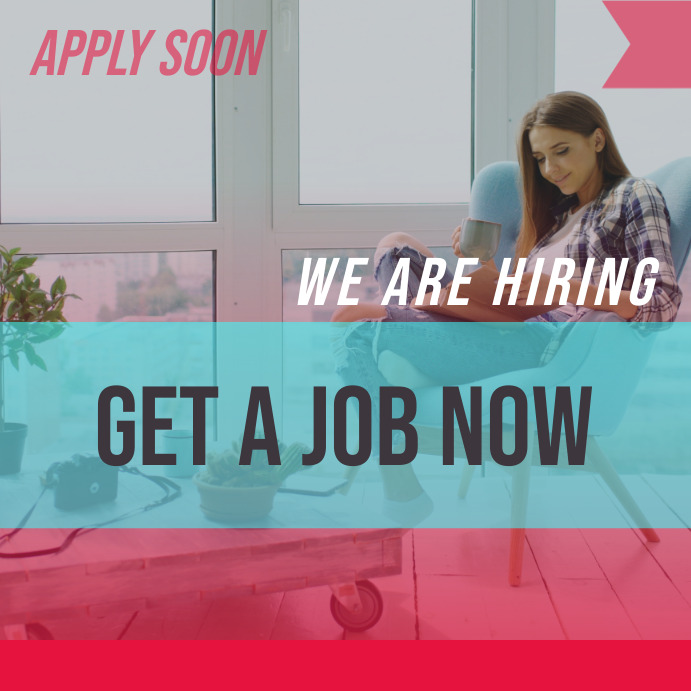GET A JOB NOW NOW Template | PosterMyWall