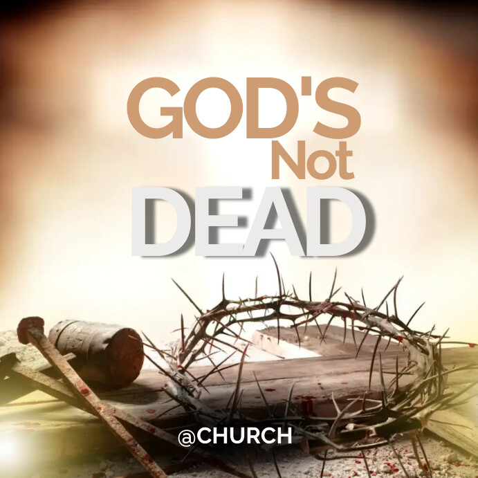 GOD'S NOT DEAD Template | PosterMyWall