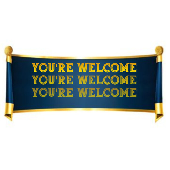 Golden Scroll You're Welcome Banner Design Template | PosterMyWall