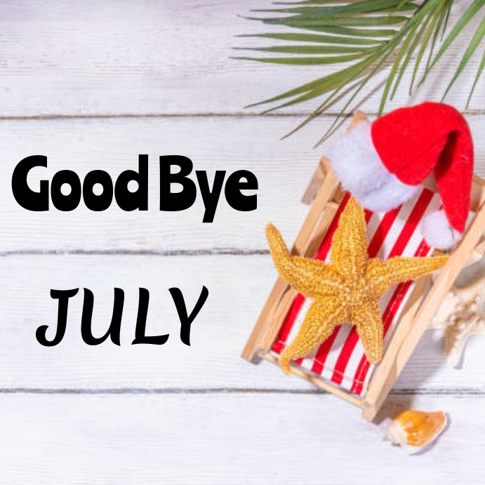 Good bye July Template | PosterMyWall
