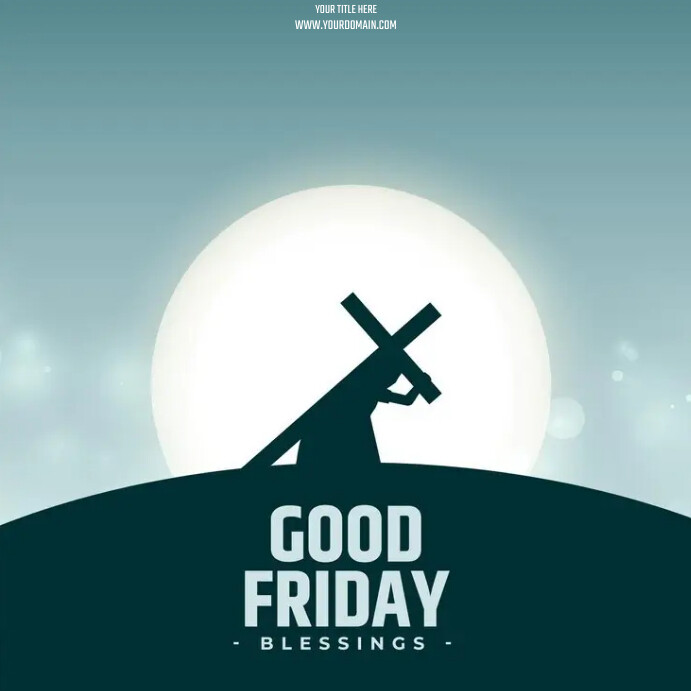 Good Friday (1) Template | PosterMyWall