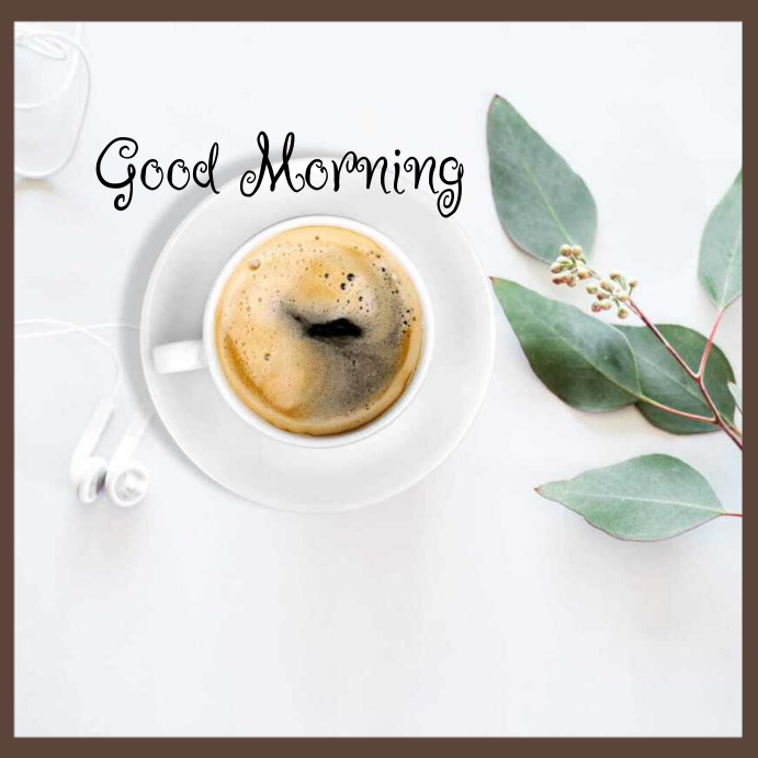 Good Morning Template | PosterMyWall